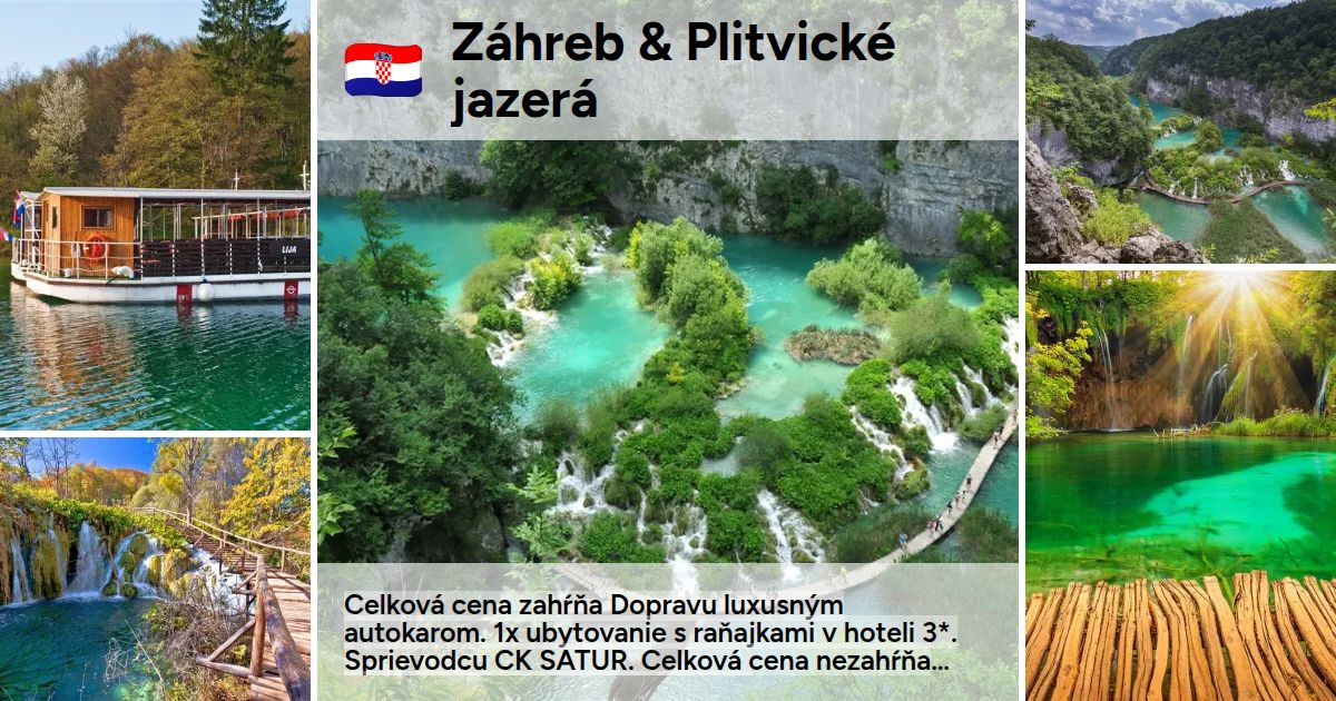 Záhreb & Plitvické jazerá - Chorvátsko - HR