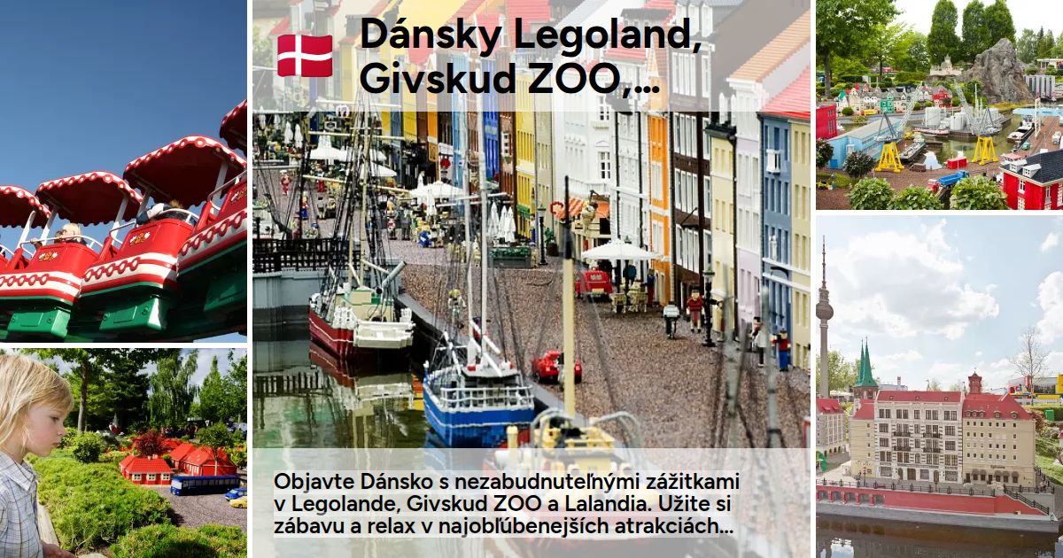 Dánsky Legoland, Givskud ZOO, Lalandia - Dánsko - DK