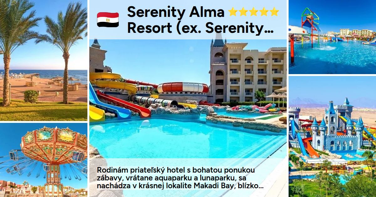 Serenity Alma Resort (ex. Serenity Fun City) (5* Hotel) - Makadi Bay ...
