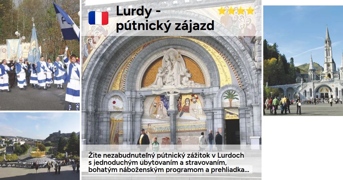 Lurdy - pútnický zájazd (3* Hotel) - Lurdy - Francúzsko - FR
