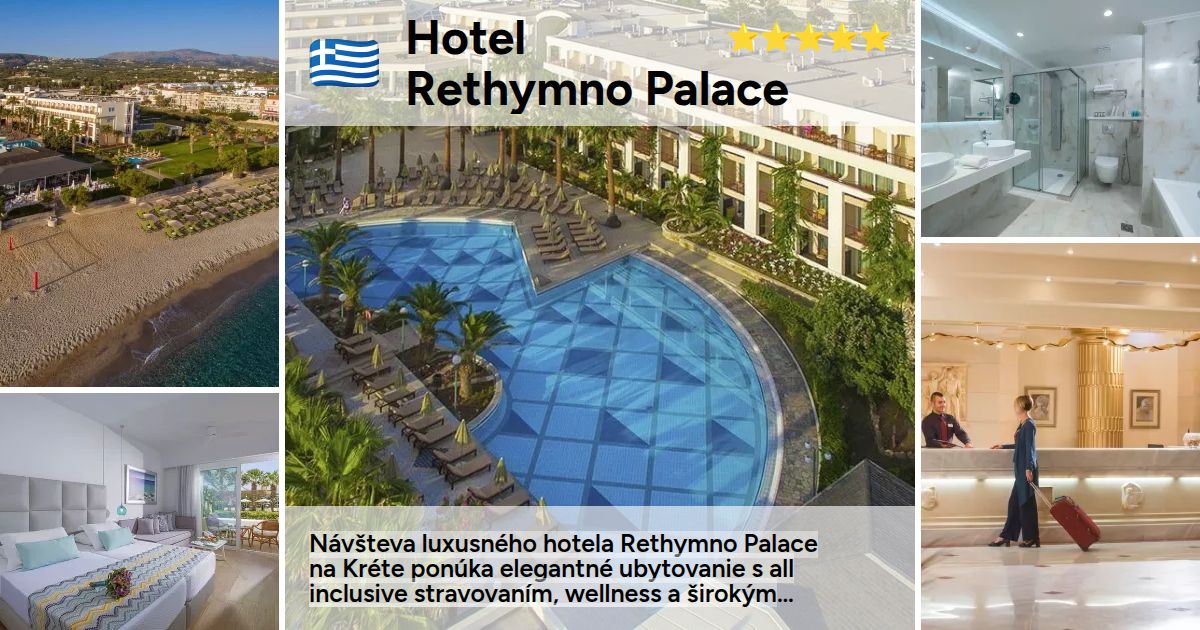 Hotel Rethymno Palace (5*) - Adelianos Kampos - Kréta - CK Čedok