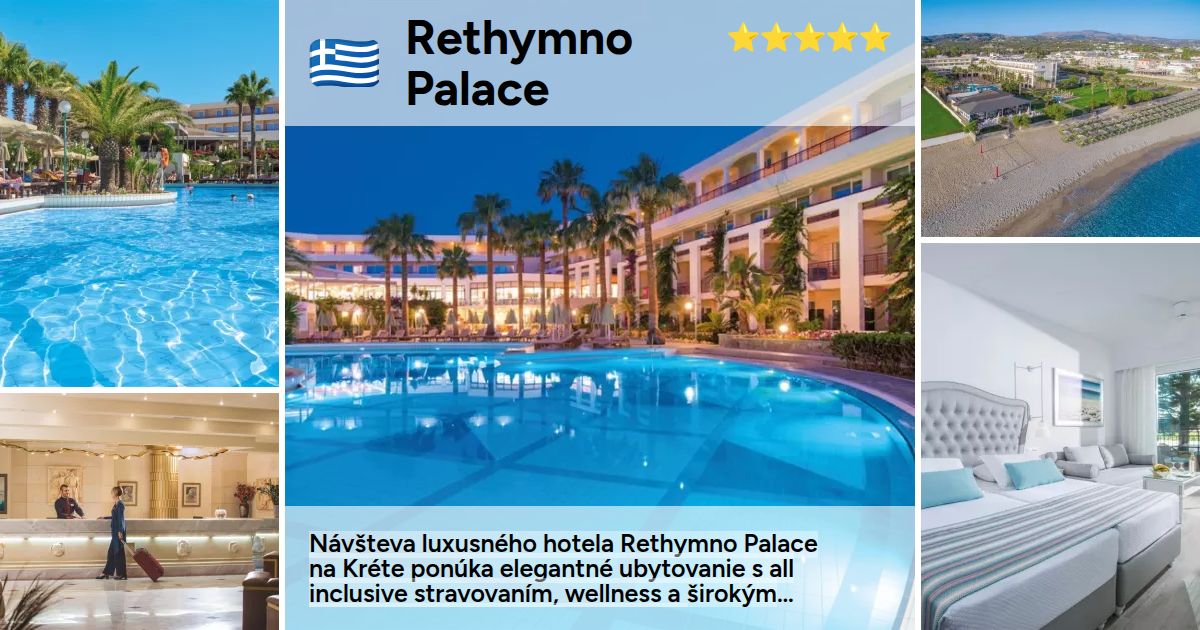 Rethymno Palace (5* Hotel) - Adelianos Kampos - Kréta - CK Seneca Tours