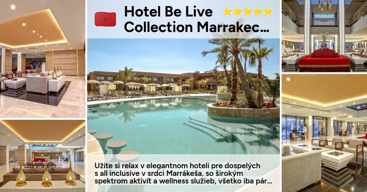 Hotel Be Live Collection Marrakech Adults Only (5*) - Marrákeš - Maroko ...