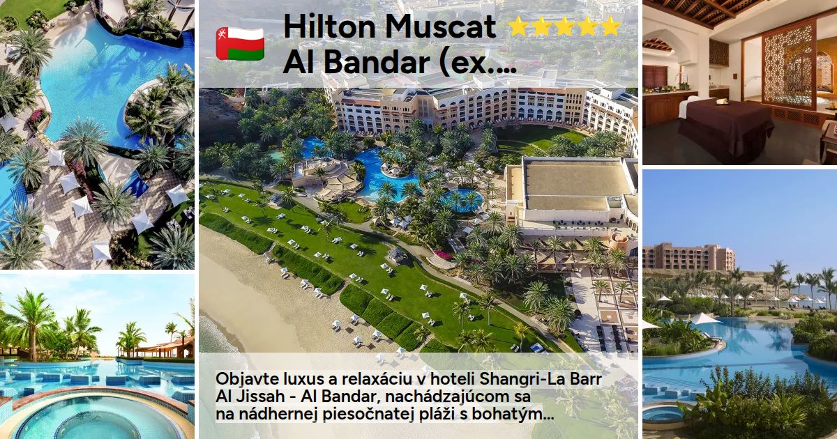 Hilton Muscat Al Bandar (ex. Shangri-La Barr Al Jissah - Al Bandar) (5 ...