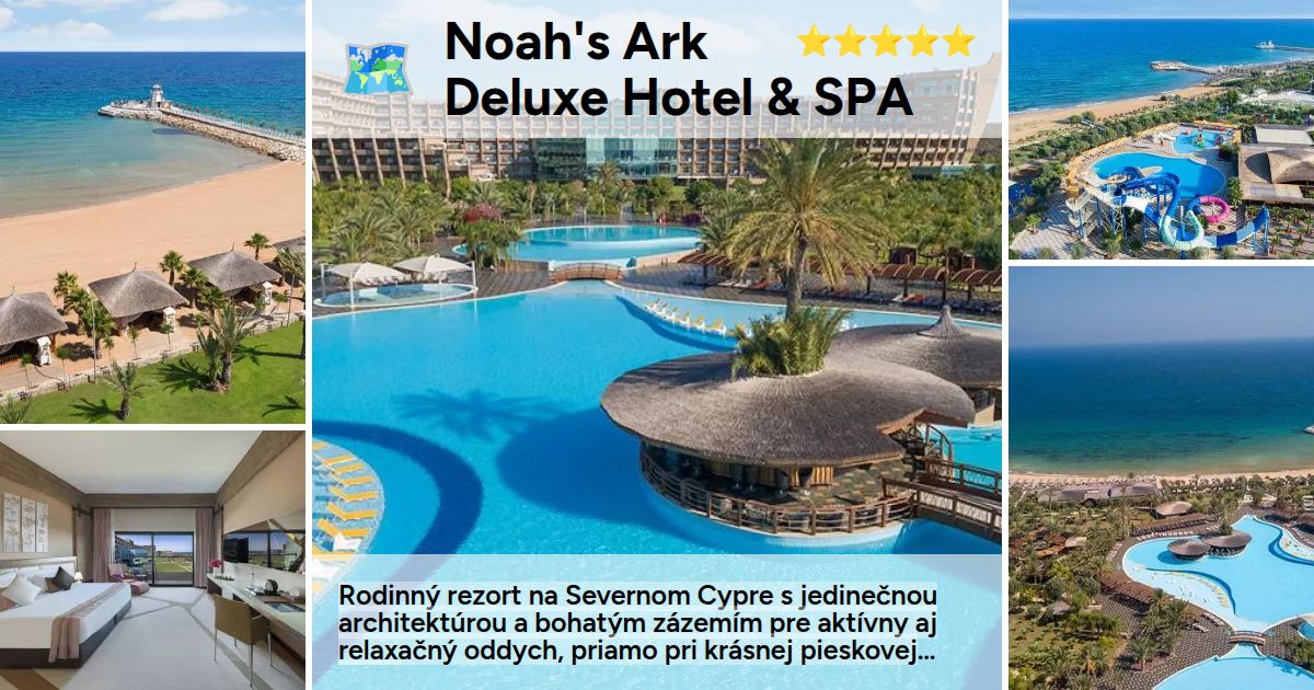 Noah's Ark Deluxe Hotel & SPA (5*) - Bafra - Severný Cyprus - CK Hydrotour