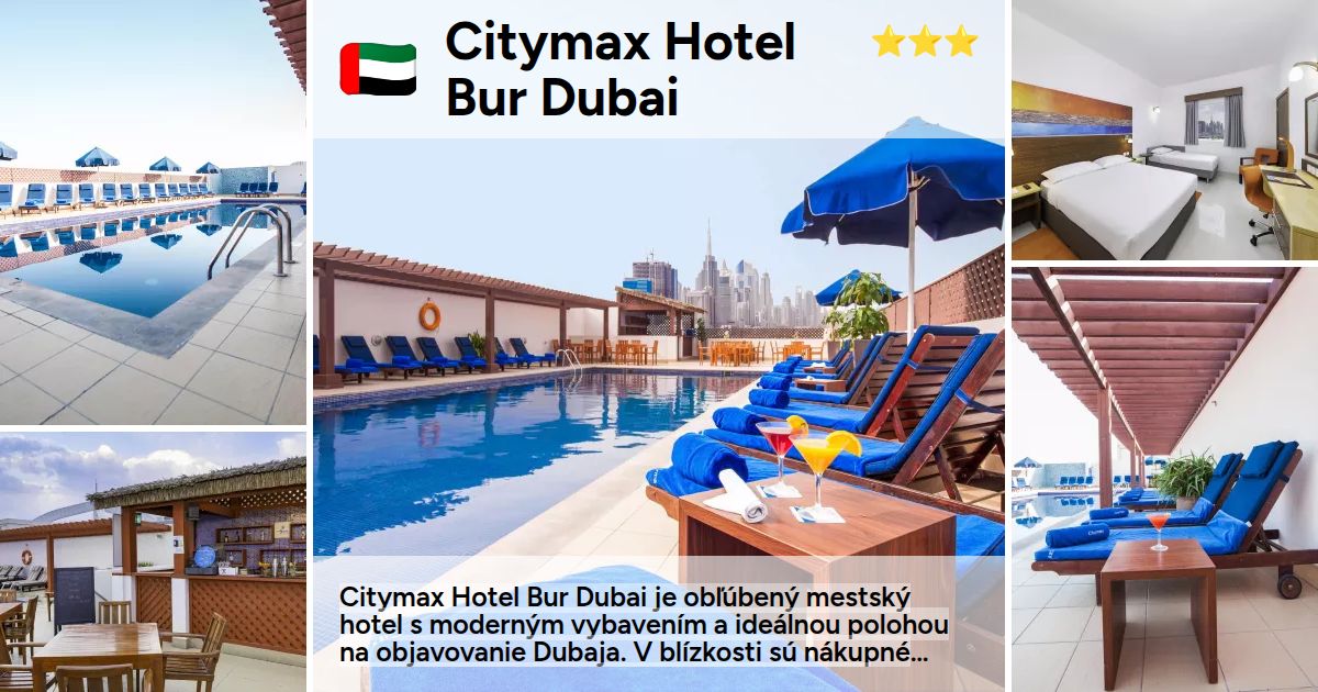 Citymax Hotel Bur Dubai (3*) - Dubaj - Spojené arabské emiráty - CK ...