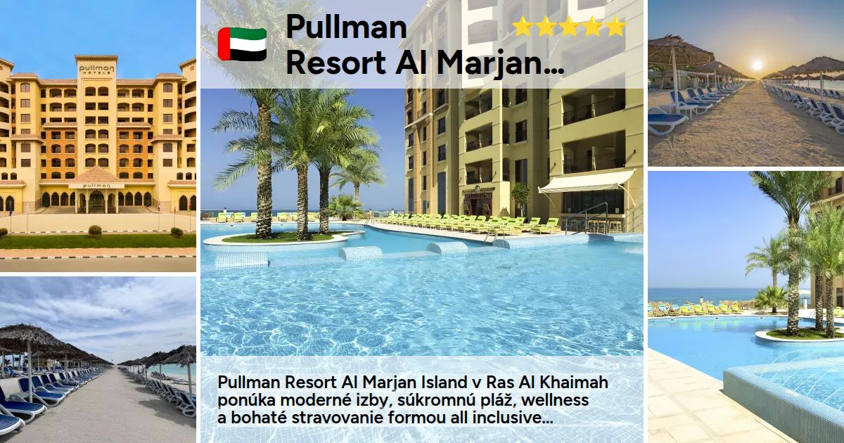 Pullman Resort Al Marjan Island RAK (5* Hotel) - Ras Al Khaimah ...