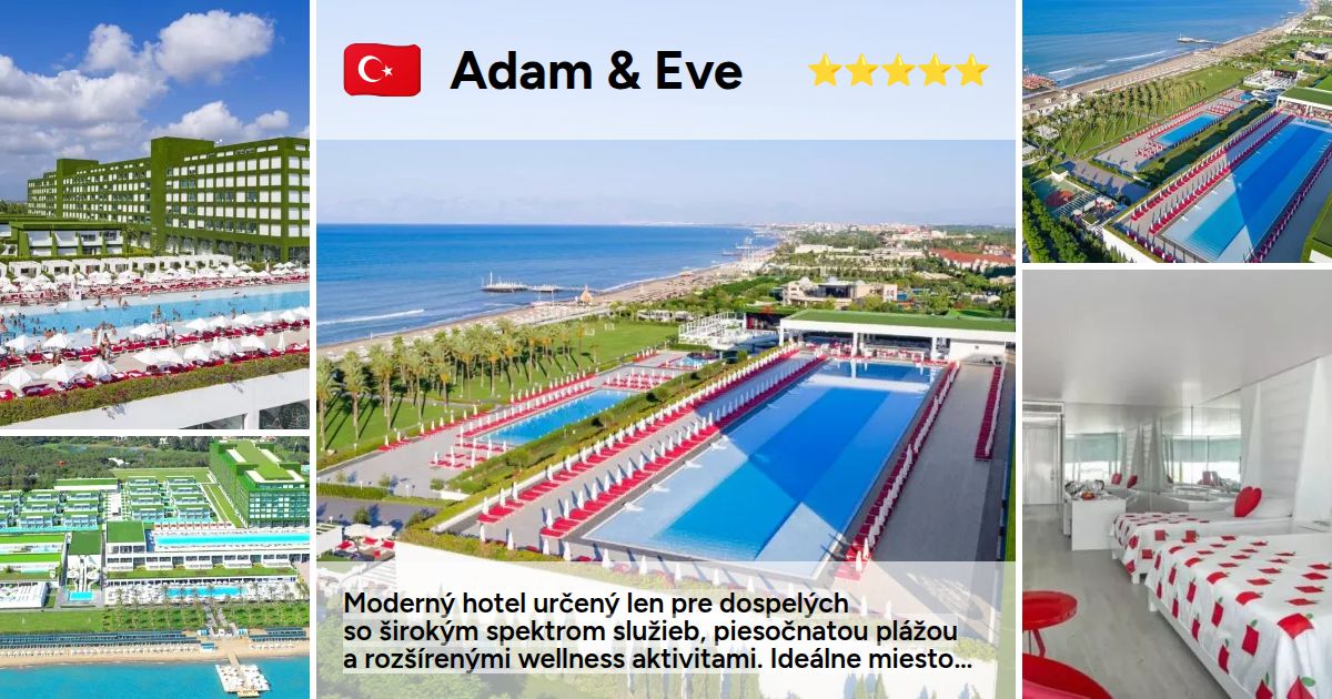 Adam & Eve (5* Hotel) - Belek - Turecko - CK Solvex
