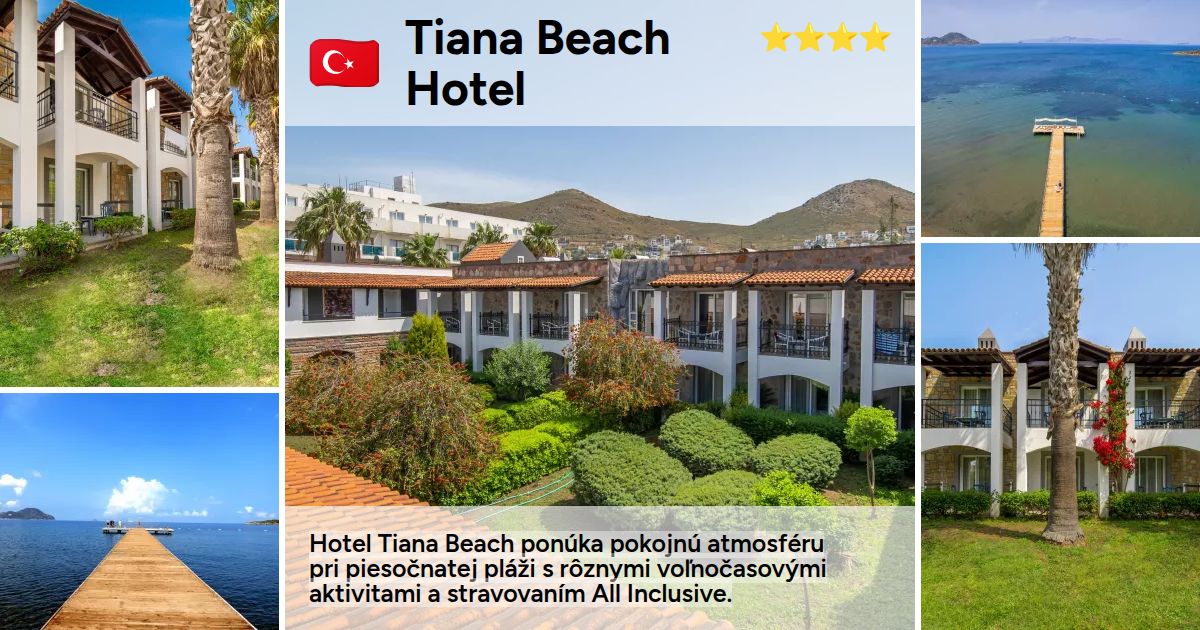 Tiana Beach Hotel (4*) - Turgutreis - Egejská riviéra - Bodrum - TR