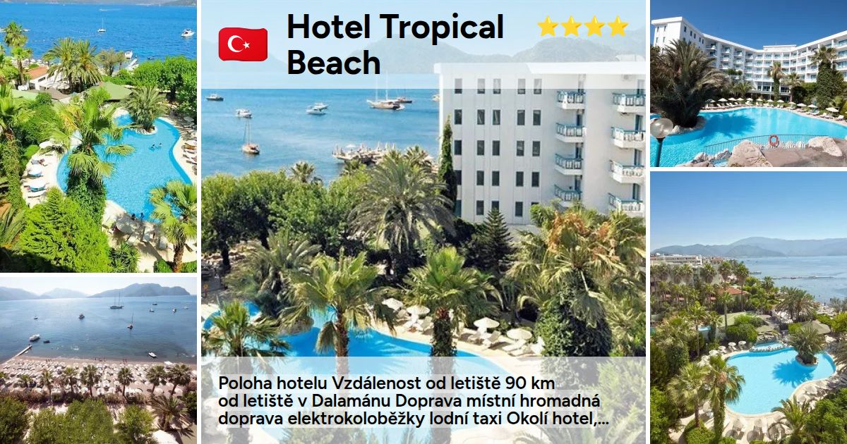 Hotel Tropical Beach (4*) - Marmaris - Egejská riviéra - Marmaris - TR