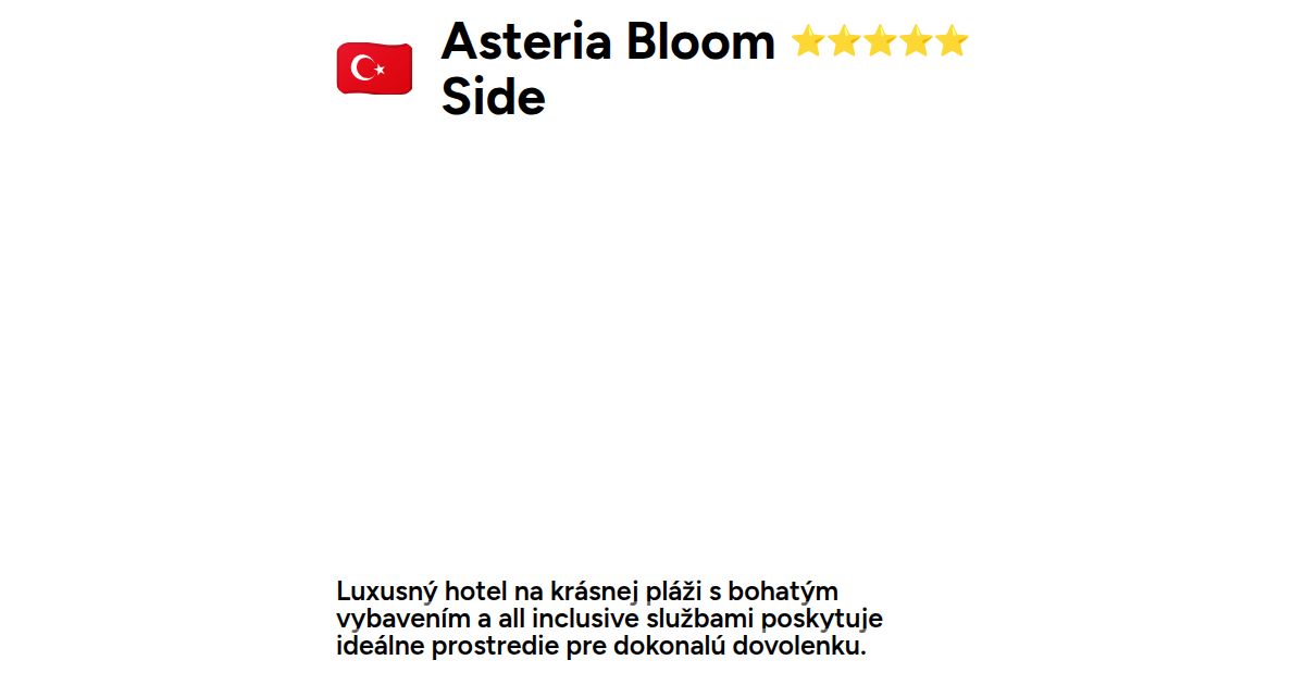 Asteria Bloom Side (5* Hotel) - Kizilagac - Side - CK Solvex
