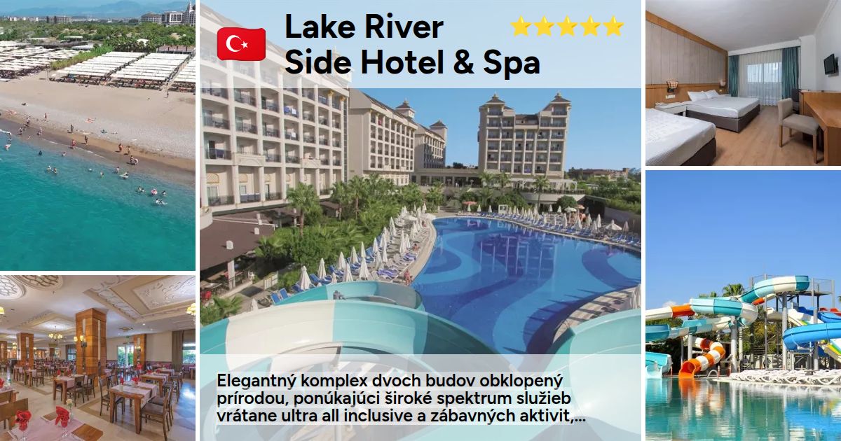 Lake River Side Hotel & Spa (5*) - Sorgun - Side - CK Tip Travel